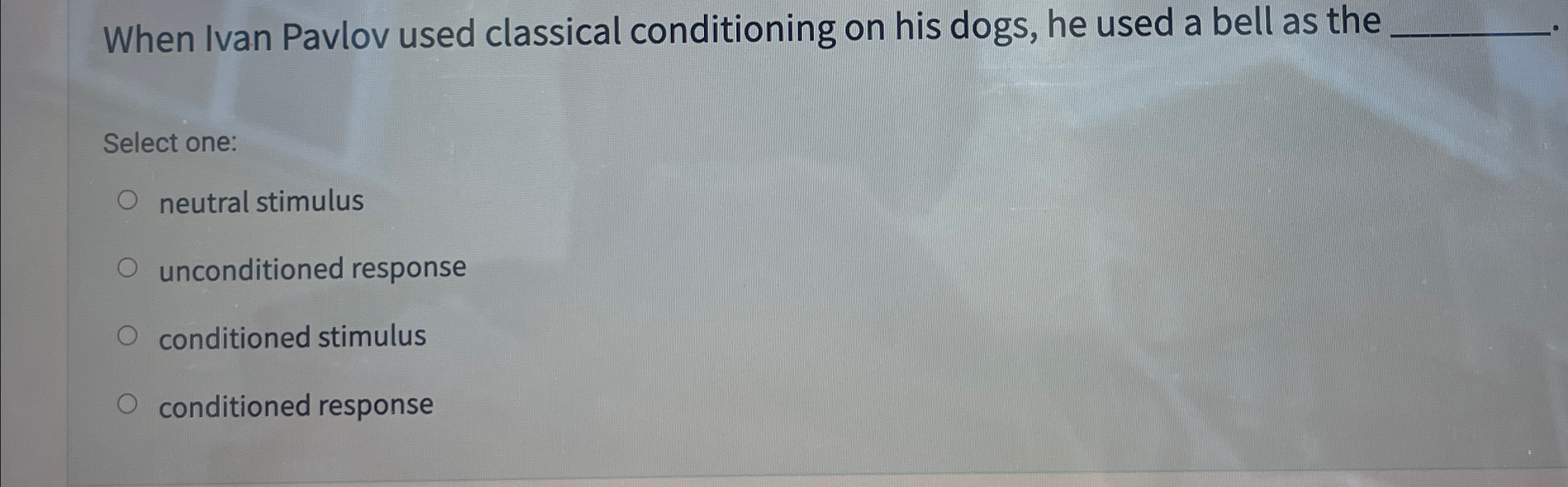 Solved When Ivan Pavlov used classical conditioning on his | Chegg.com