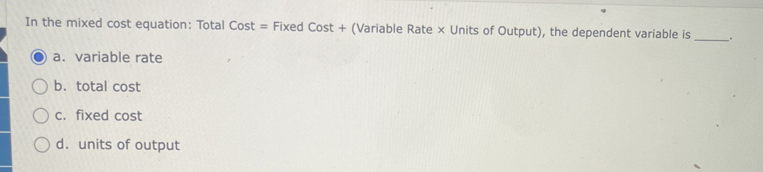 Solved In the mixed cost equation: Total Cost = ﻿Fixed Cost | Chegg.com