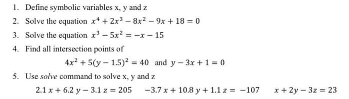 Solved 1. Define symbolic variables x, y and z 2. Solve the | Chegg.com