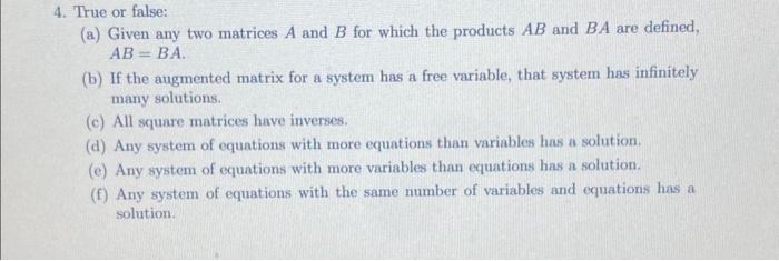 Solved 4. True or false: (a) Given any two matrices A and B | Chegg.com
