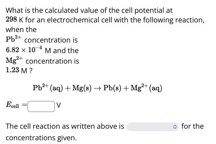 What is the calculated value of the cell potential at | Chegg.com