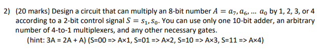 Solved Design a circuit that can multiply an 8-bit number | Chegg.com