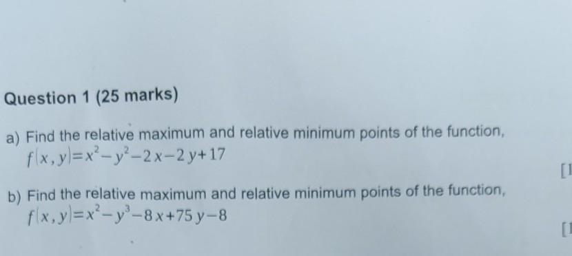 Solved Question 1 (25 marks) a) Find the relative maximum | Chegg.com