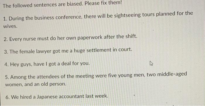 The followed sentences are biased. Please fix them! | Chegg.com