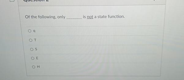 Solved Of the following, only is not a state function.qTsEH | Chegg.com
