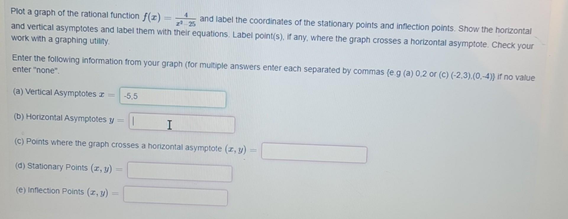 Solved Plot a graph of the rational function f(x)=x2−254 and | Chegg.com