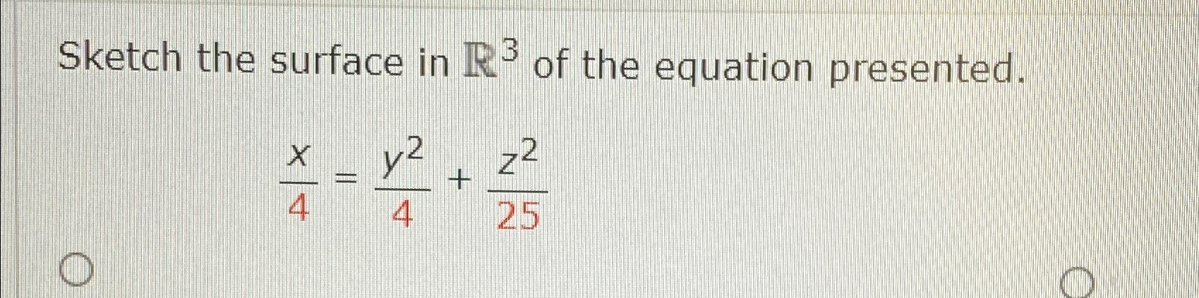 Solved Sketch the surface in R3 ﻿of the equation | Chegg.com