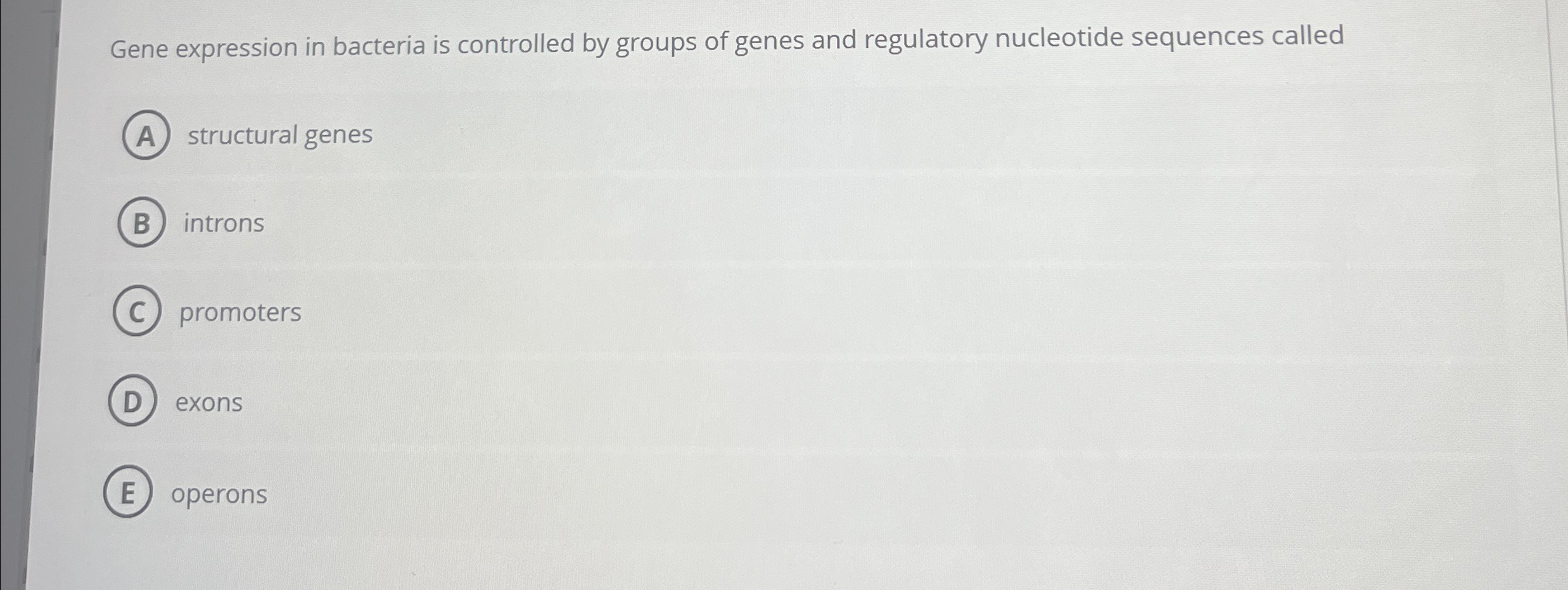Solved Gene expression in bacteria is controlled by groups | Chegg.com