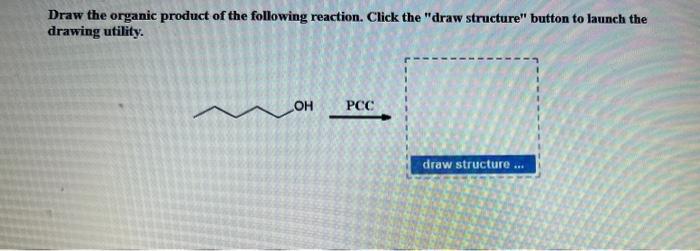 [Solved]: Draw the organic product of the following reactio