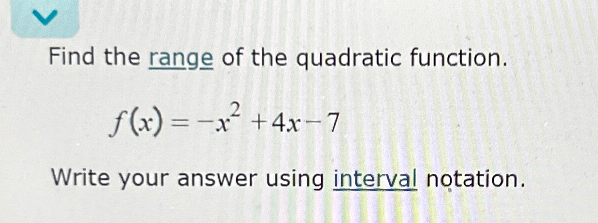 Solved Find the range of the quadratic | Chegg.com