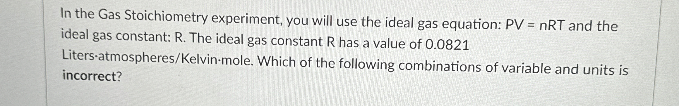 Solved In the Gas Stoichiometry experiment, you will use the | Chegg.com