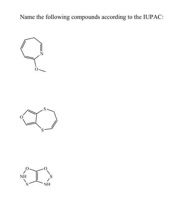 Solved Name the following compounds according to the IUPAC: | Chegg.com