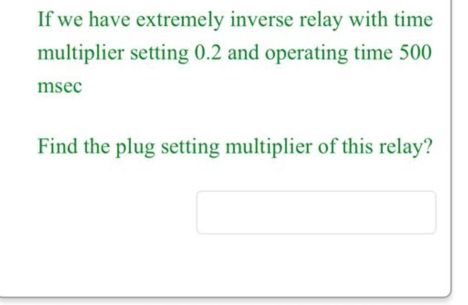 Solved If we have extremely inverse relay with time | Chegg.com Solved If we have extremely inverse relay with time | Chegg.com