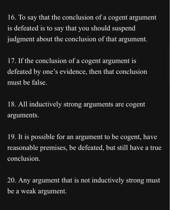 Solved 16. To say that the conclusion of a cogent argument | Chegg.com
