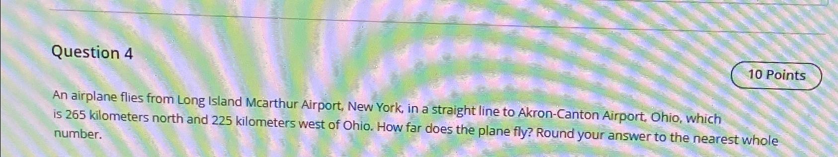 Solved Question 4An airplane flies from Long Island Mcarthur | Chegg.com