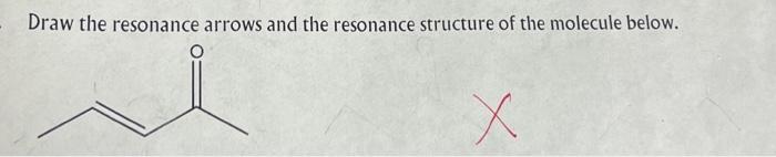 Solved Draw the resonance arrows and the resonance structure | Chegg.com