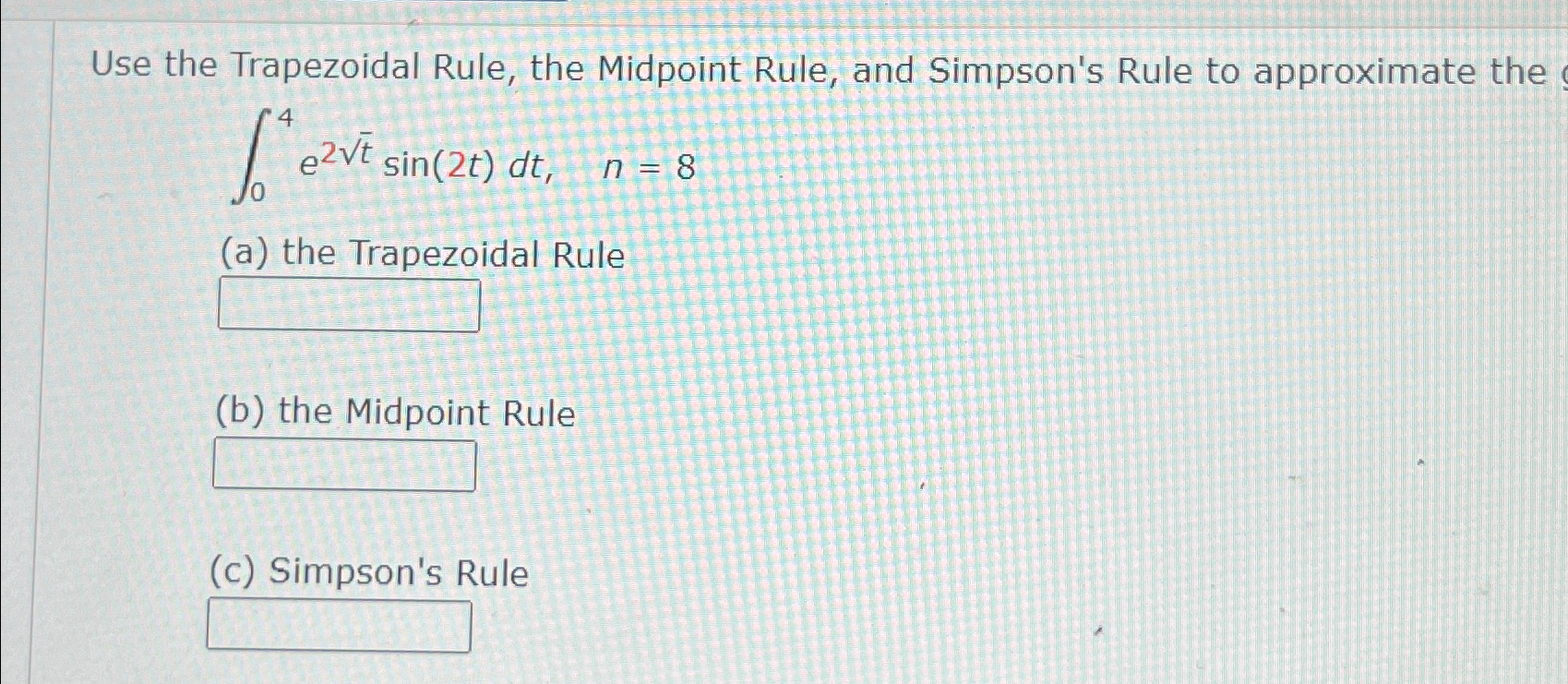 Solved Use the Trapezoidal Rule, the Midpoint Rule, and | Chegg.com