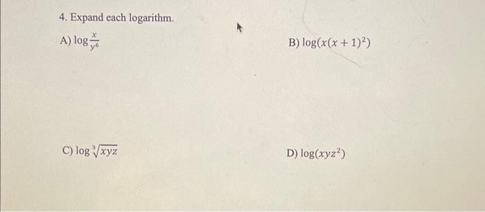 Solved 4. Expand each logarithm. A) logy6x B) log(x(x+1)2) | Chegg.com