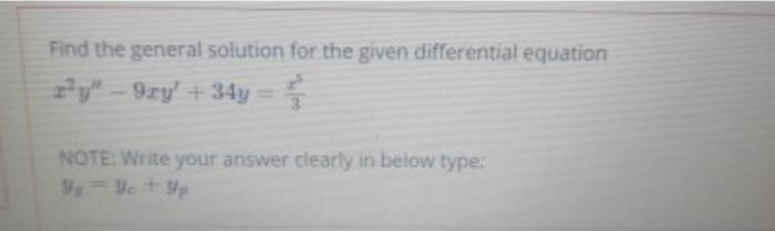 Solved Find the general solution for the given differential | Chegg.com