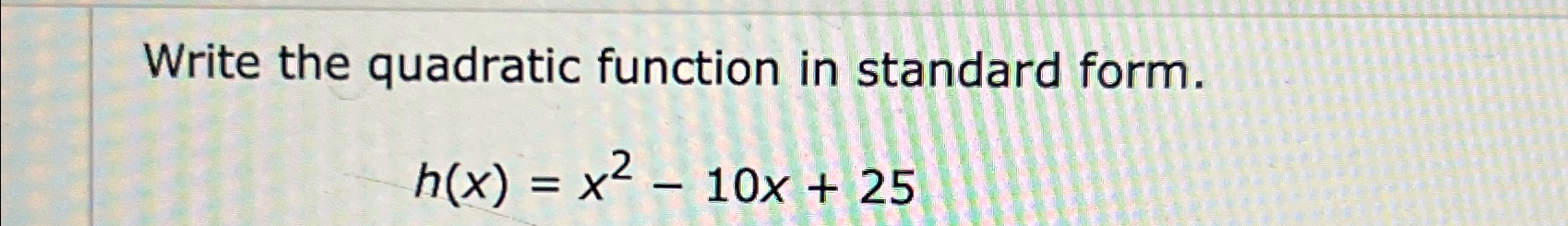 Solved Write the quadratic function in standard | Chegg.com