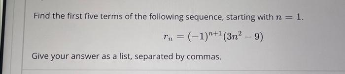 Solved Find the first five terms of the following sequence, | Chegg.com
