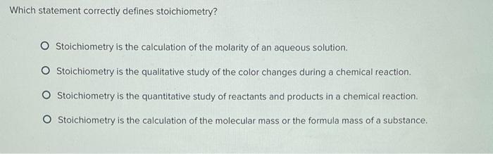 Solved Which statement correctly defines stoichiometry? | Chegg.com