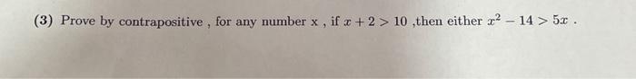 Solved (3) Prove by contrapositive, for any number x, if | Chegg.com