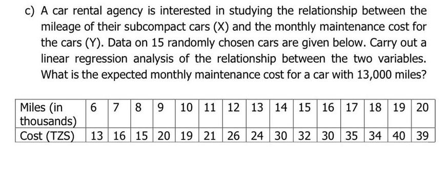 Solved c) A car rental agency is interested in studying the | Chegg.com