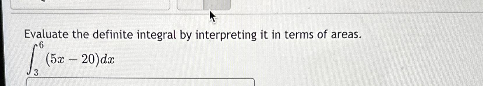 Solved Evaluate the definite integral by interpreting it in | Chegg.com