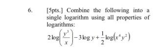 Solved [5pts.] Combine the following into a single logarithm | Chegg.com