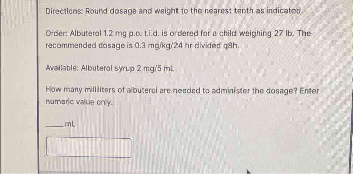 Solved Directions: Round dosage and weight to the nearest | Chegg.com