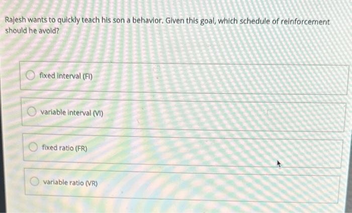 Solved Rajesh wants to quickly teach his son a behavior. | Chegg.com