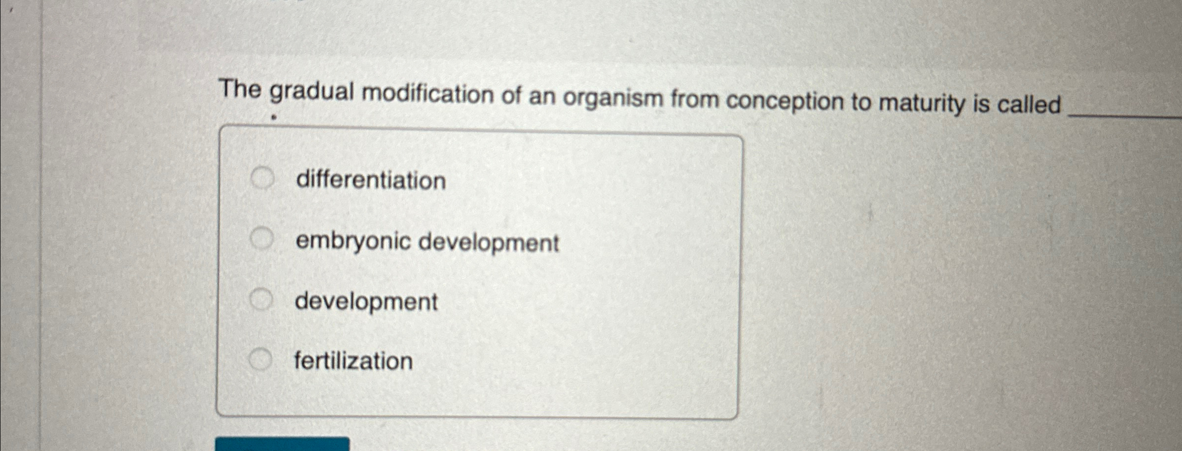 Solved The gradual modification of an organism from | Chegg.com