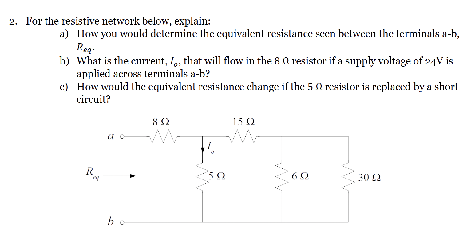 Solved 2. ﻿For the resistive network below, explain: a) ﻿How | Chegg.com