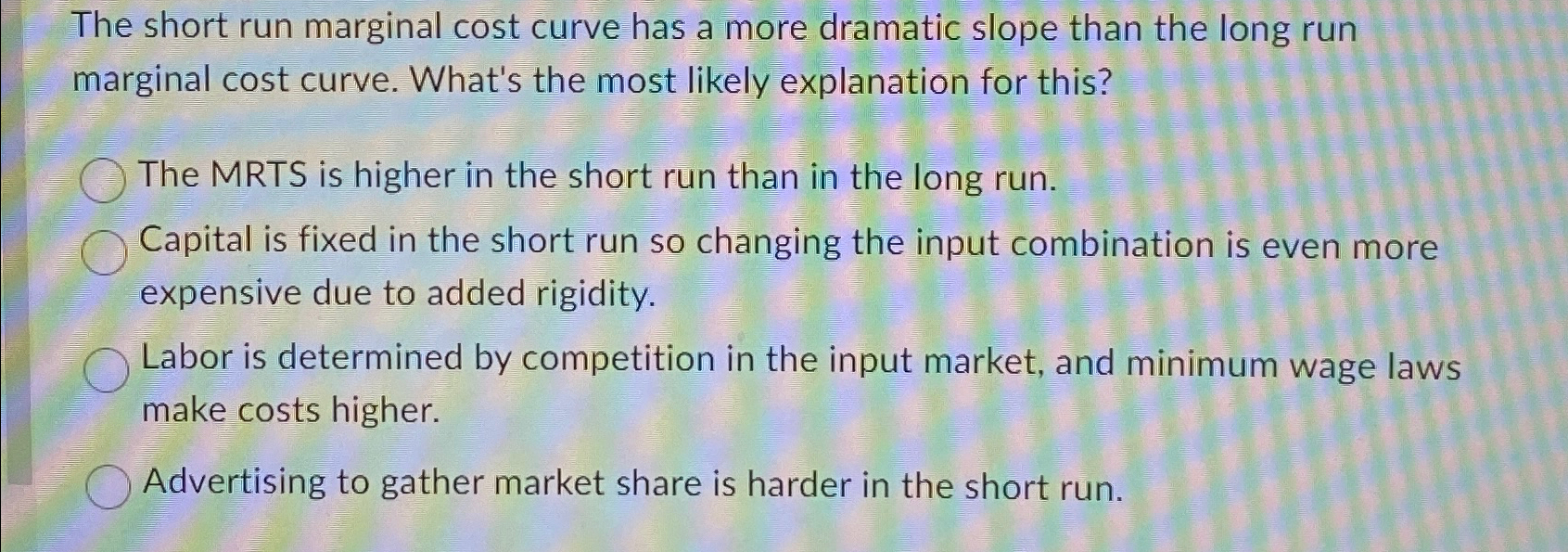 Solved The short run marginal cost curve has a more dramatic | Chegg.com