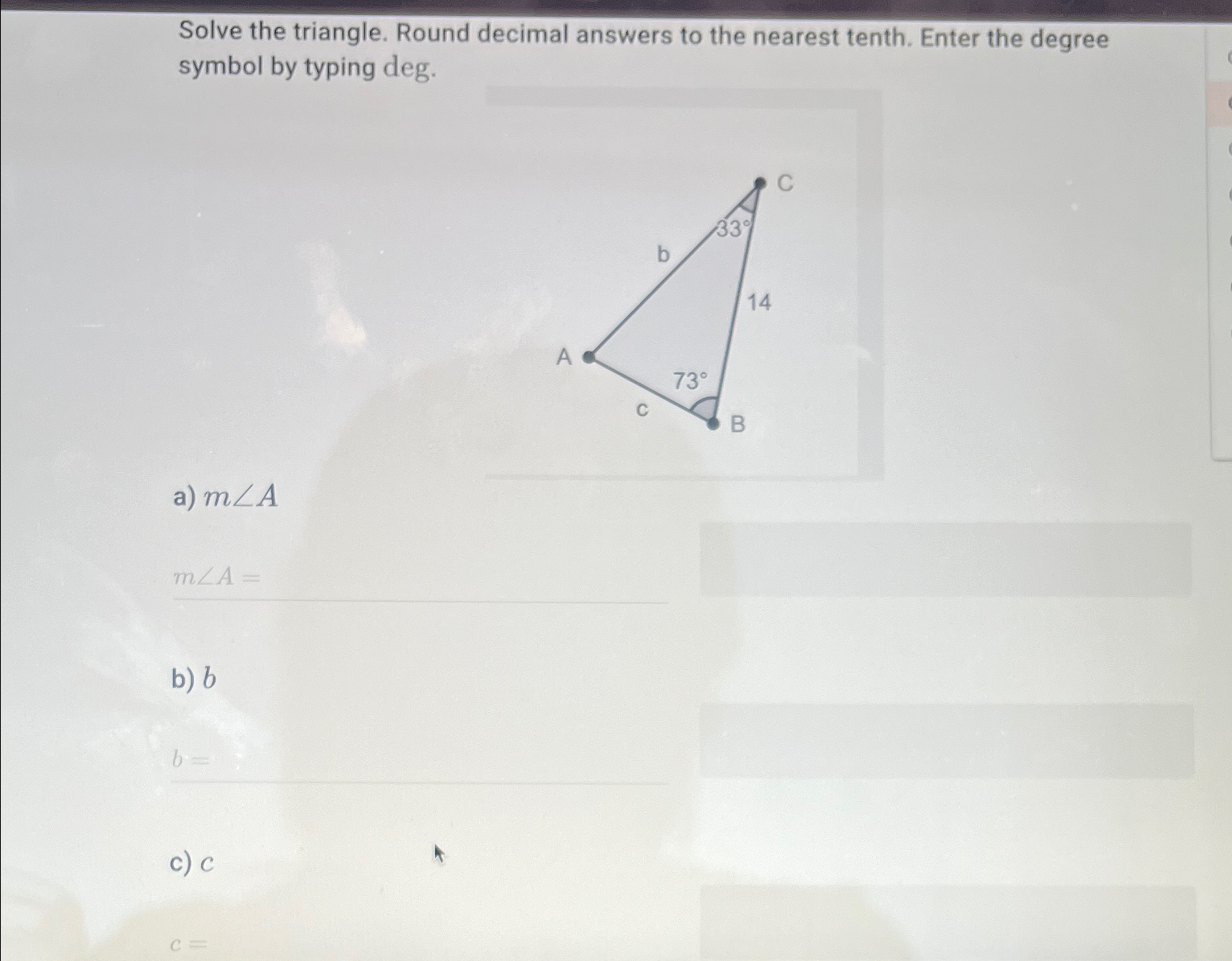 Solved Solve the triangle. Round decimal answers to the | Chegg.com