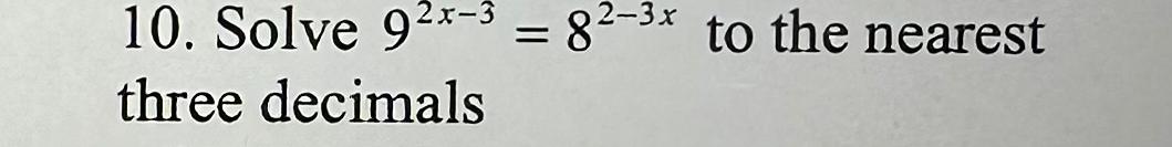 Solved Solve 92x-3=82-3x ﻿to the nearest three decimals | Chegg.com