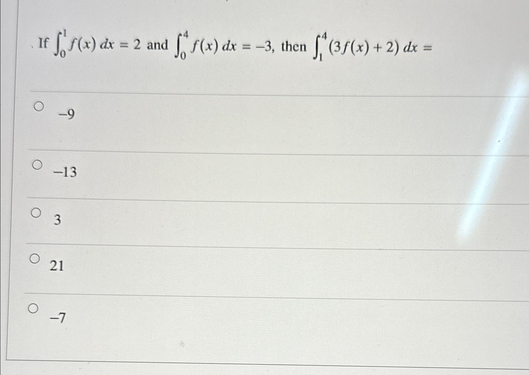 Solved If ∫01f(x)dx=2 ﻿and ∫04f(x)dx=-3, ﻿then | Chegg.com