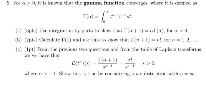 Solved Γ(α)=∫0∞tα−1e−tdt (a) (3pts) Use integration by parts | Chegg.com
