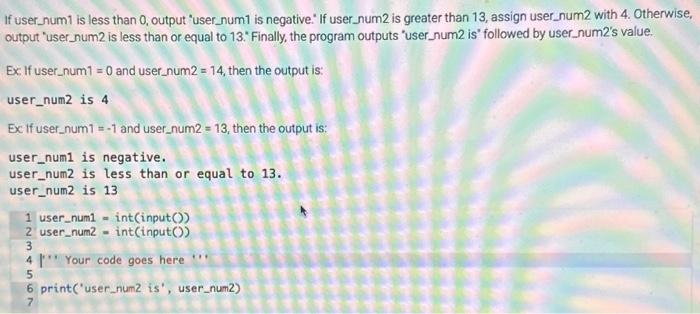 Solved If user_num 1 is less than 0 , output "user_num1 is | Chegg.com