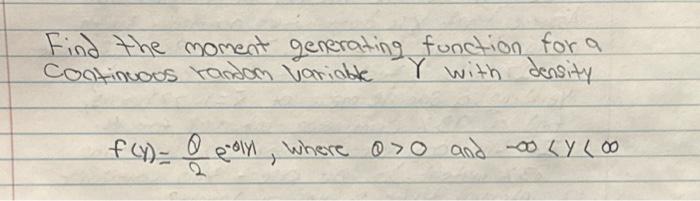 Find the moment generating function for a continuous | Chegg.com