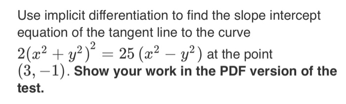 Solved Use implicit differentiation to find the slope | Chegg.com