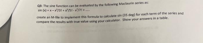 Solved Q3: The sine function can be evaluated by the | Chegg.com