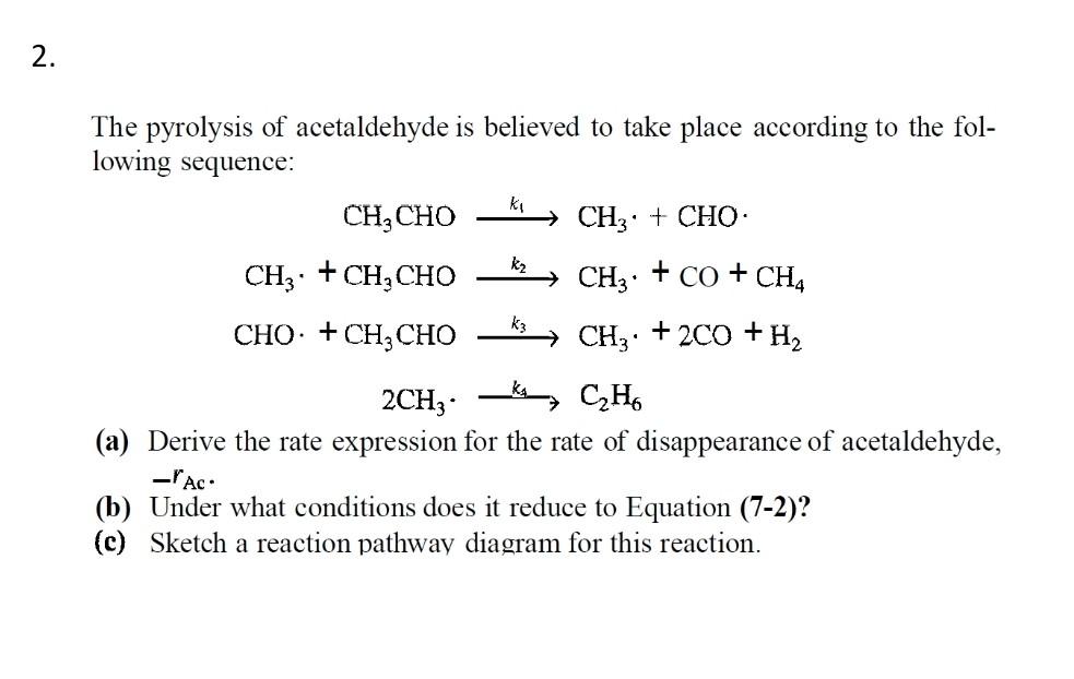 Solved The pyrolysis of acetaldehyde is believed to take | Chegg.com