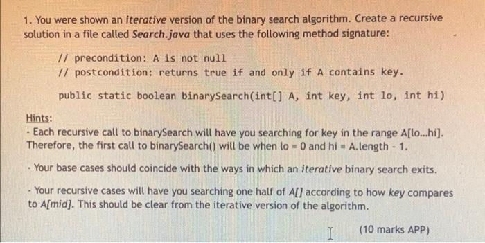 Solved 1. You were shown an iterative version of the binary | Chegg.com