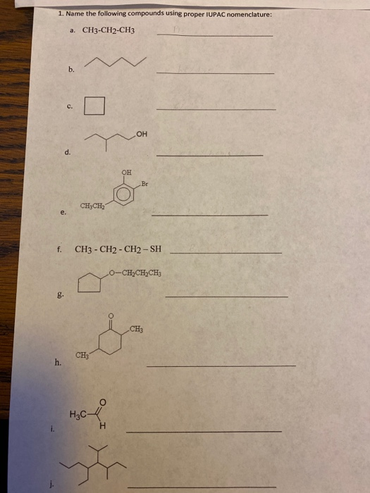 Solved 1. Name the following compounds using proper IUPAC | Chegg.com
