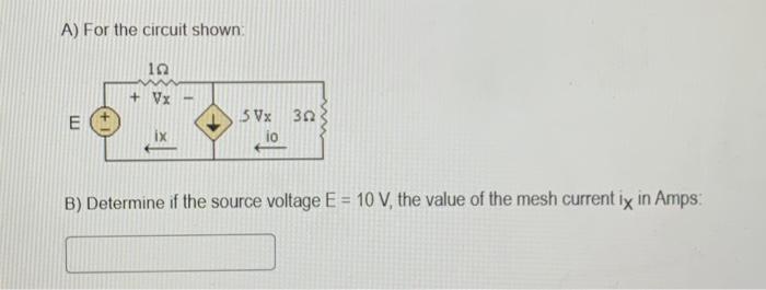 Solved A) For the circuit shown: B) Determine if the source | Chegg.com