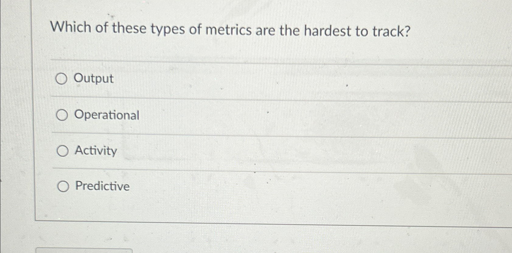 Solved Which of these types of metrics are the hardest to | Chegg.com