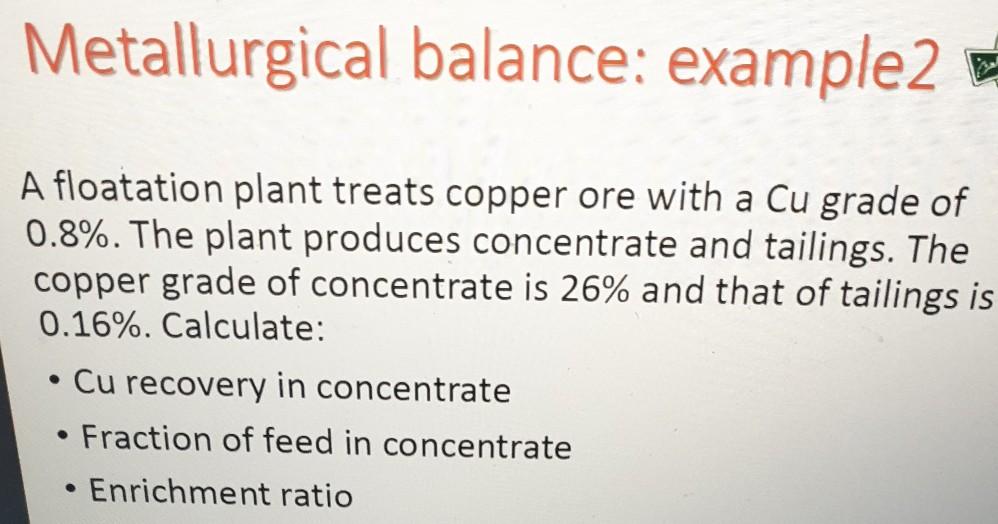 Solved Metallurgical balance: example2 A floatation plant | Chegg.com