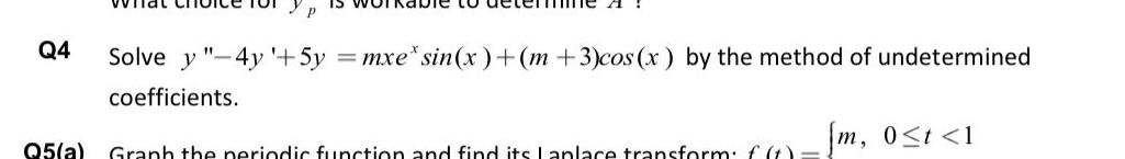 Solved Q4 Solve y′′−4y′+5y=mxexsin(x)+(m+3)cos(x) by the | Chegg.com Solved Q4 Solve y′′−4y′+5y=mxexsin(x)+(m+3)cos(x) by the | Chegg.com